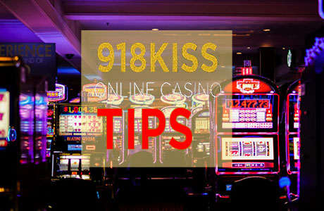 Tips to play and win in 918Kiss 2020 - Royalewin Online